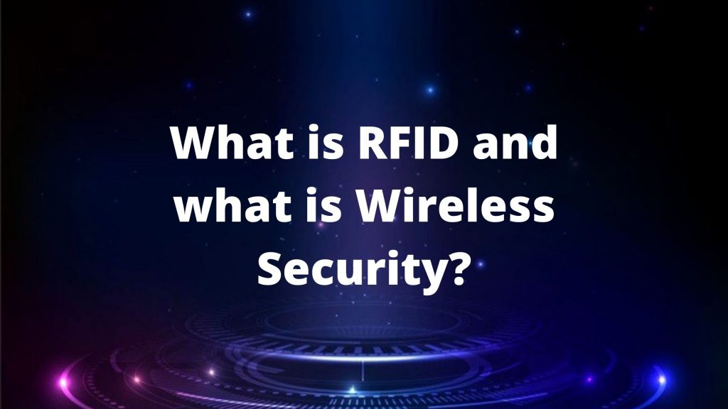 What is RFID and what is Wireless Security? | CoterieSoft